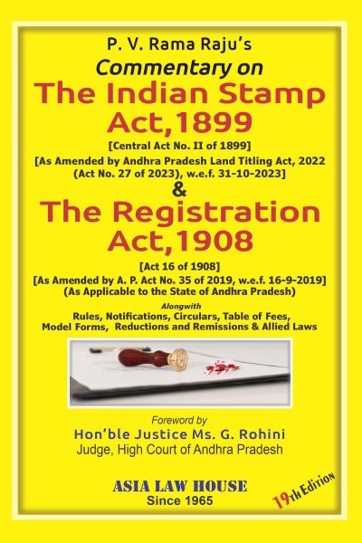 Commentary on The Indian Stamp Act, 1899 and The Indian Registration Act, 1908 (As applicable to ...